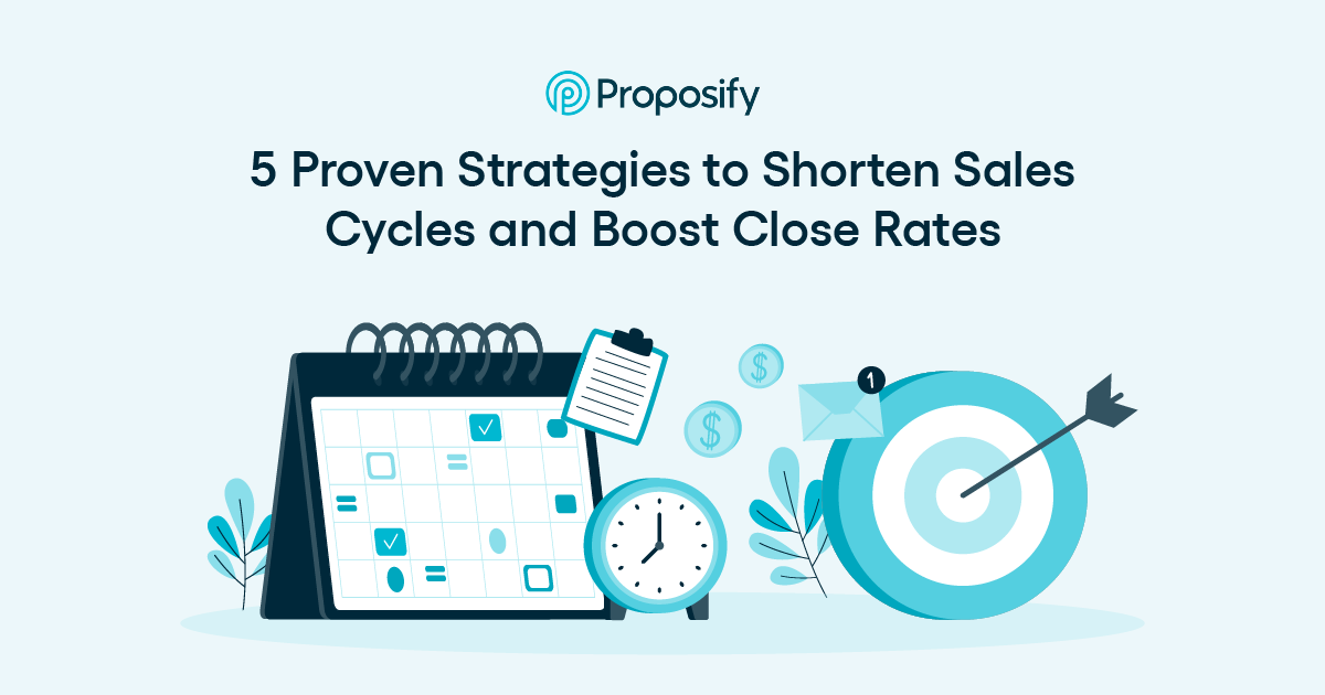 5 Strategies to Shorten B2B Sales Cycle & Boost Close Rate | Proposify