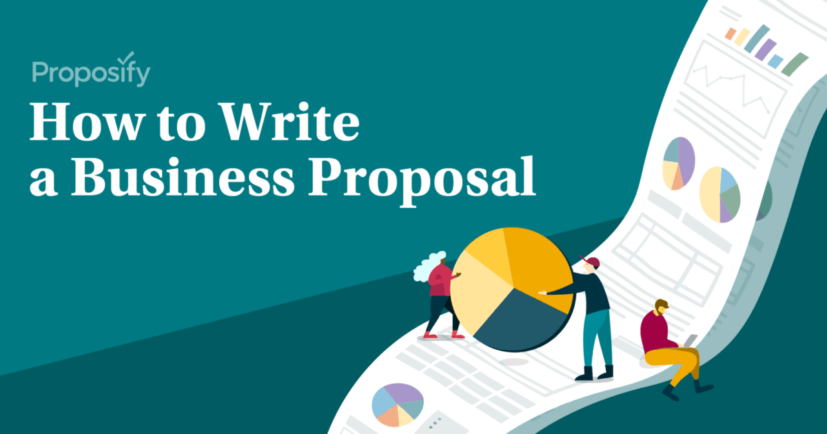 How To Write A Proposal: Best Practices For 2022 | Proposify