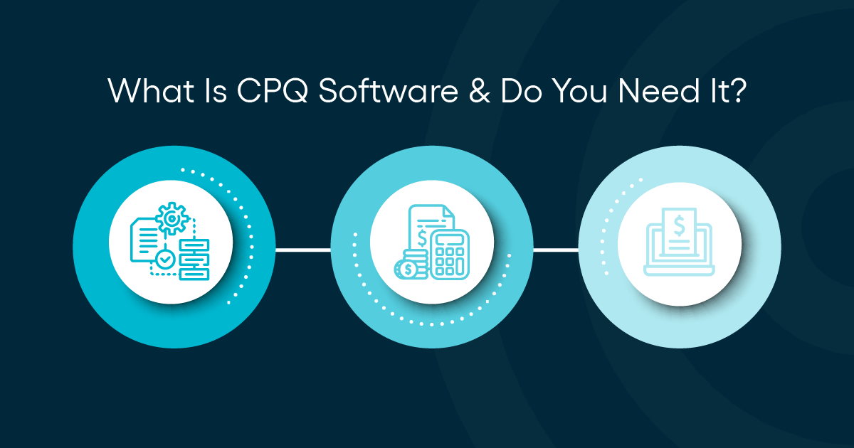 What is CPQ Software, Do You Really Need One? | Proposify